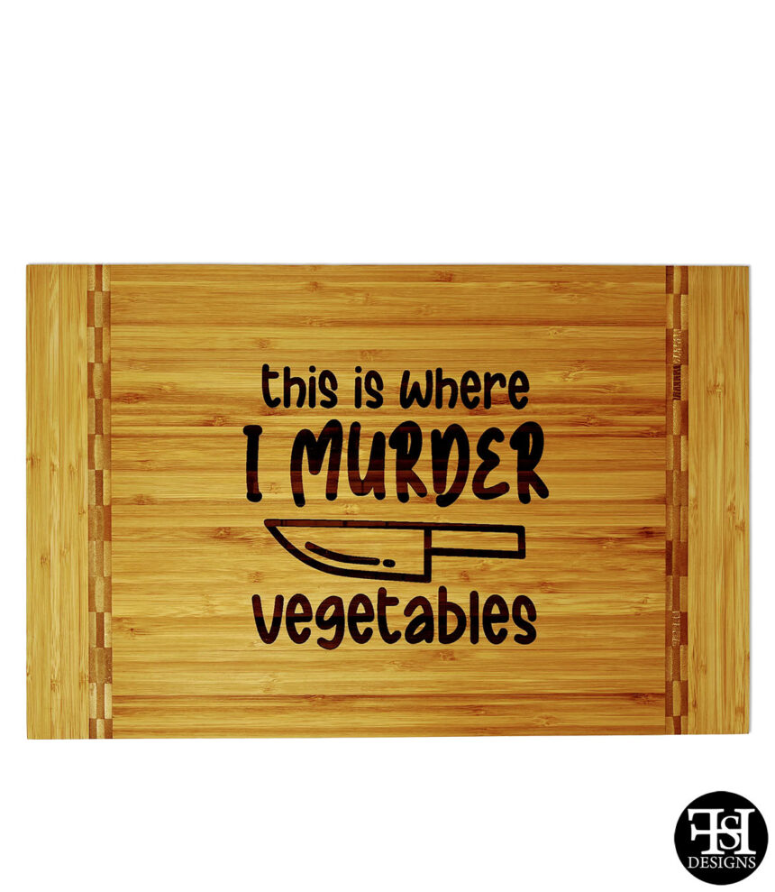 "This Is Where I Murder Vegetables" Butcher Block Inlay Cutting Board ...